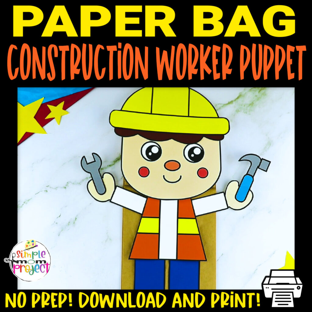 Construction Worker Paper Bag Puppet Craft Template - Simple Mom ...